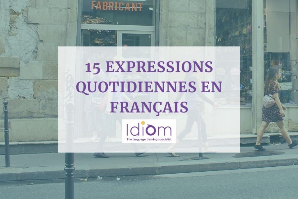 15 expressions quotidiennes en français - IDIOM