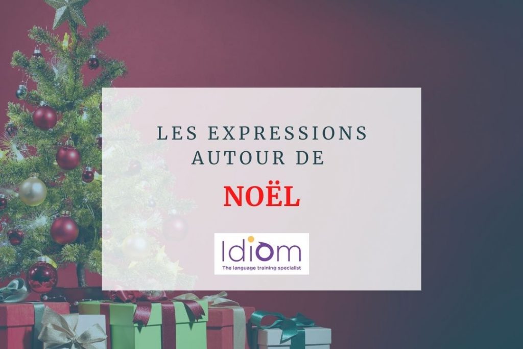 Expressions avec le vocabulaire de Noël - IDIOM